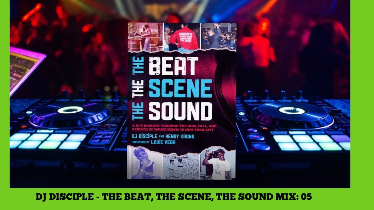 DJ Disciple The Beat, The Scene, The Sound Mix Episode 5 - YouTube