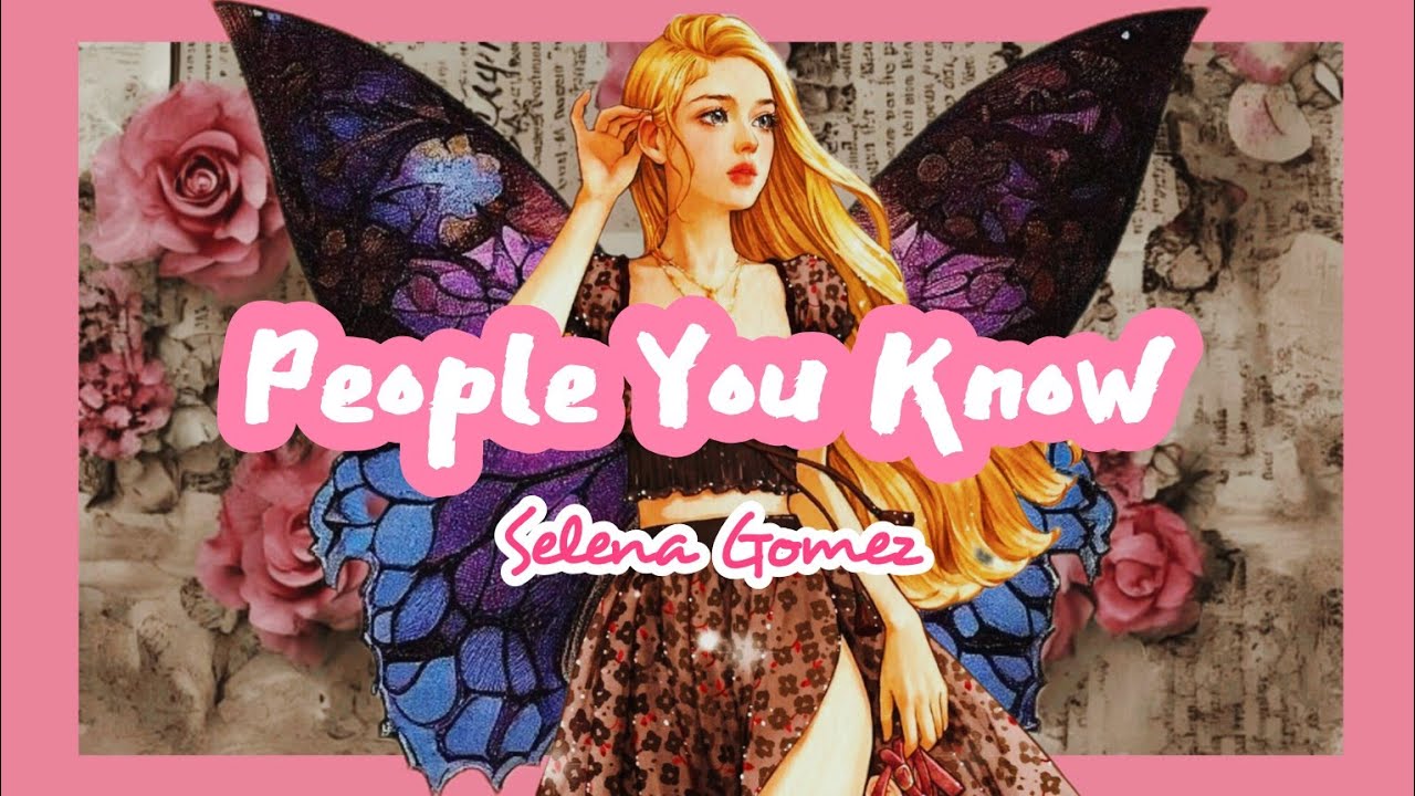 People You Know- Selena Gomez(lyrics) - YouTube