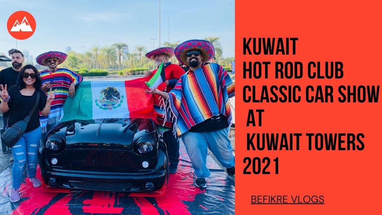 Kuwait Hot Rod Club Classic Car Show at Kuwait Towers 2021 - YouTube