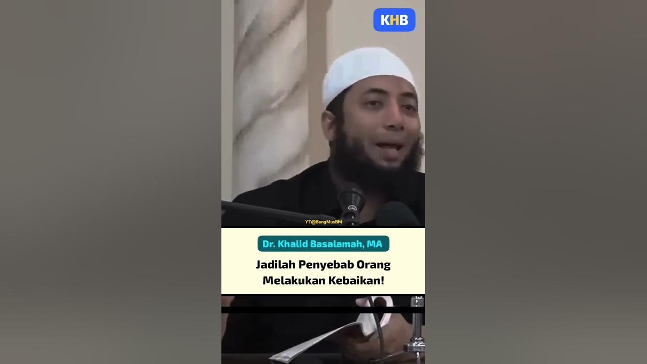 Jadilah Penyebab Orang Melakukan Kebaikan! •• Ustadz Khalid Basalamah Hafidzahullah # ...