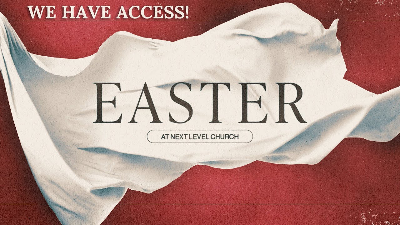 We Have Access! | Easter at Next Level Church | Pastor Matt Keller ...