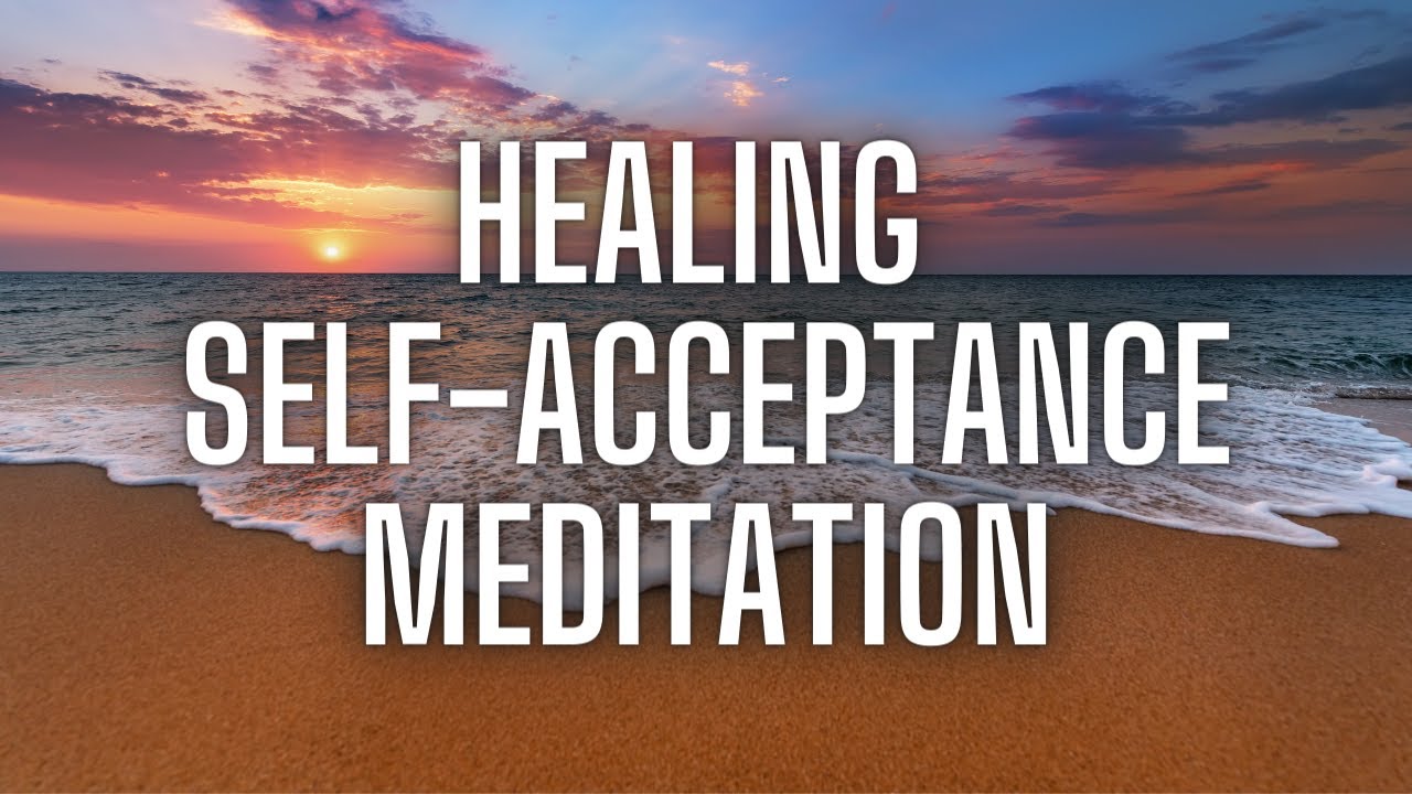 Deeply Relaxing, Positive Thinking Meditation for Self-Acceptance ...