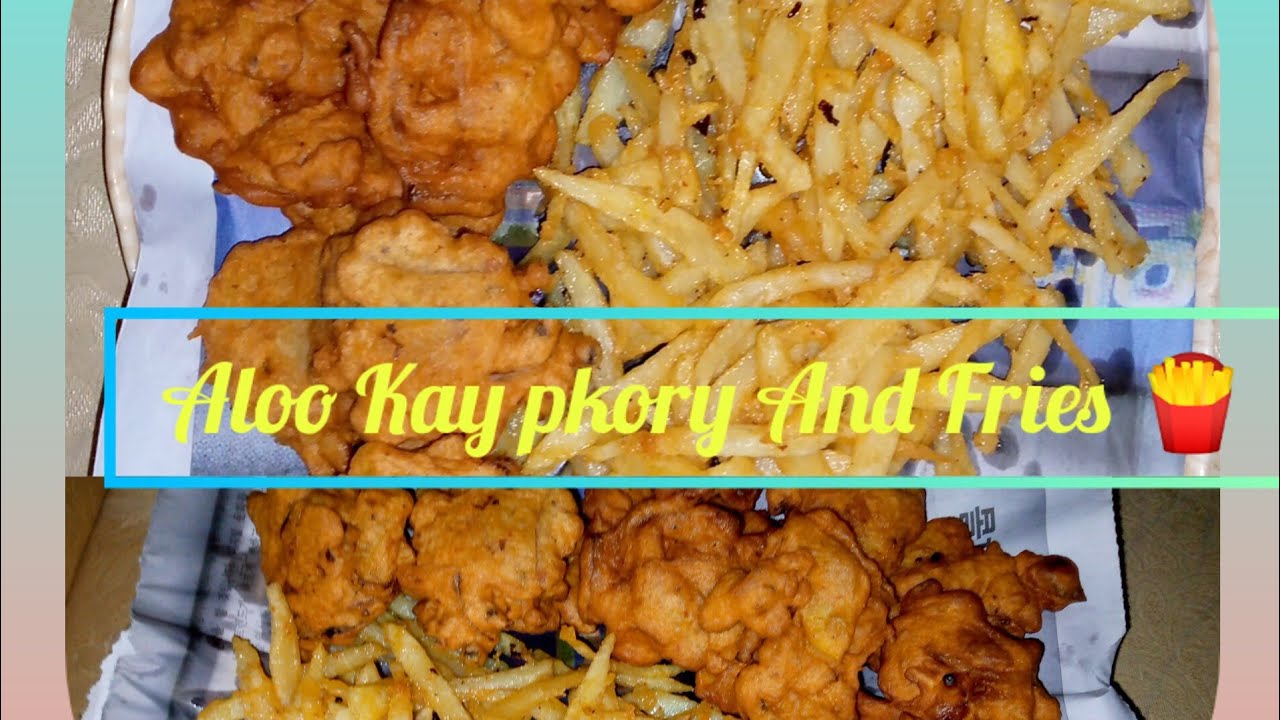 Aloo Kay pkory And Fries 🍟🍟 || How To Make Aloo Kay pkory And Fries # ...
