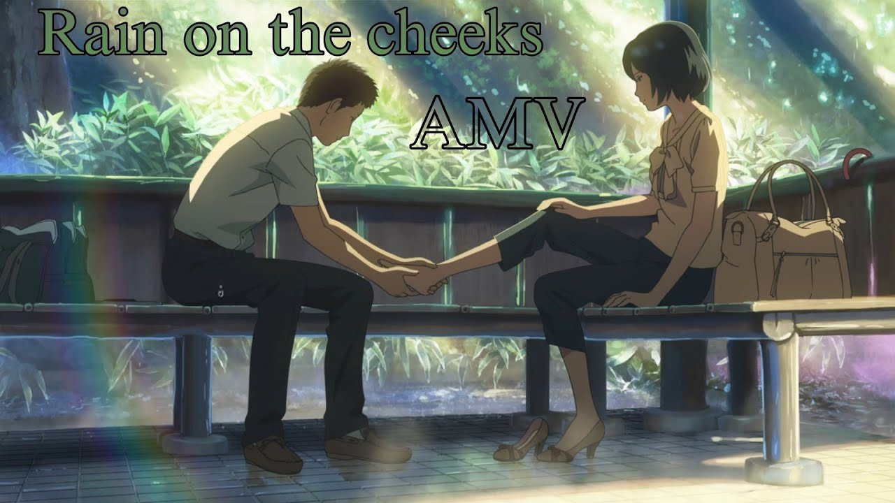 Rain on the cheeks [The Garden of Words AMV] - YouTube Music
