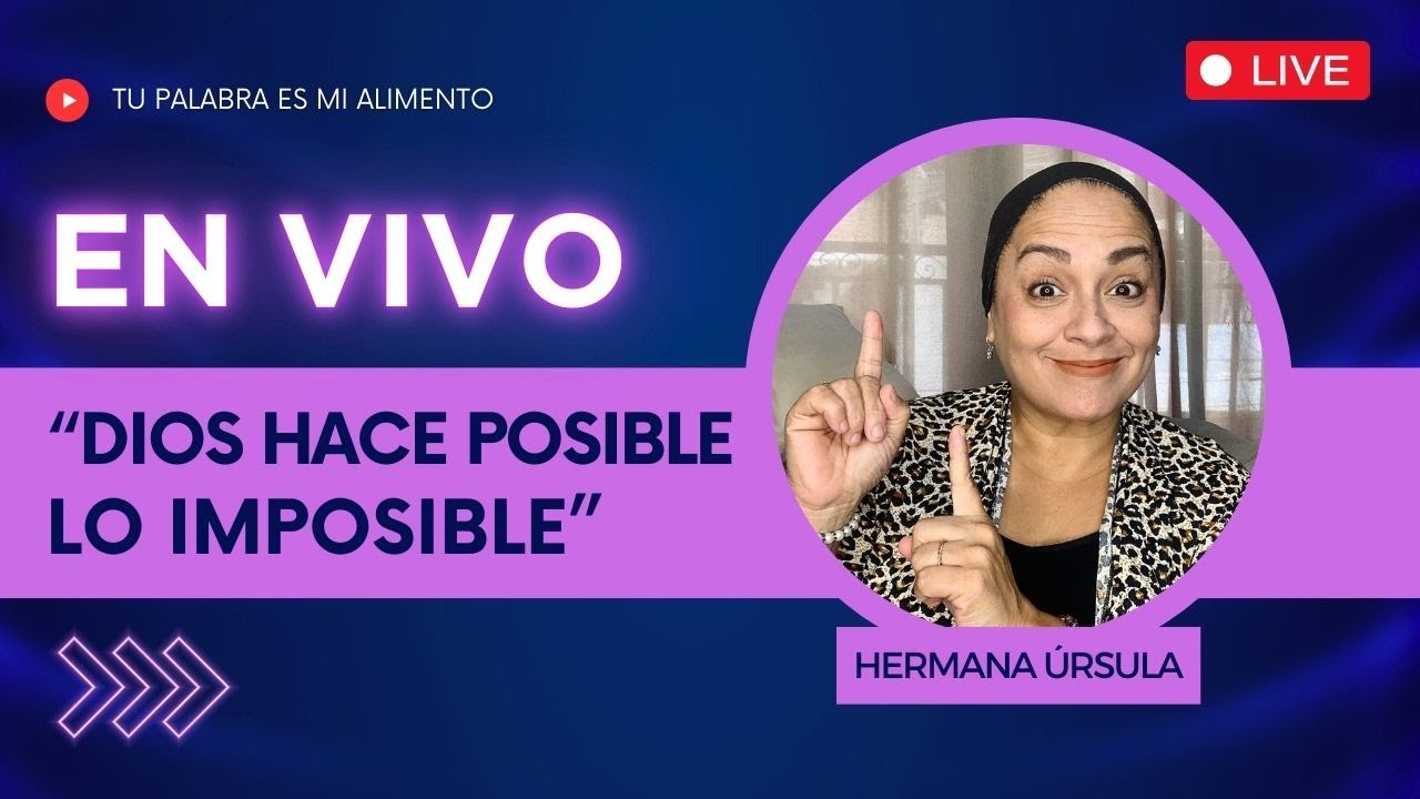 DIOS hace POSIBLE lo IMPOSIBLE | Conversando con la hermana Úrsula ...