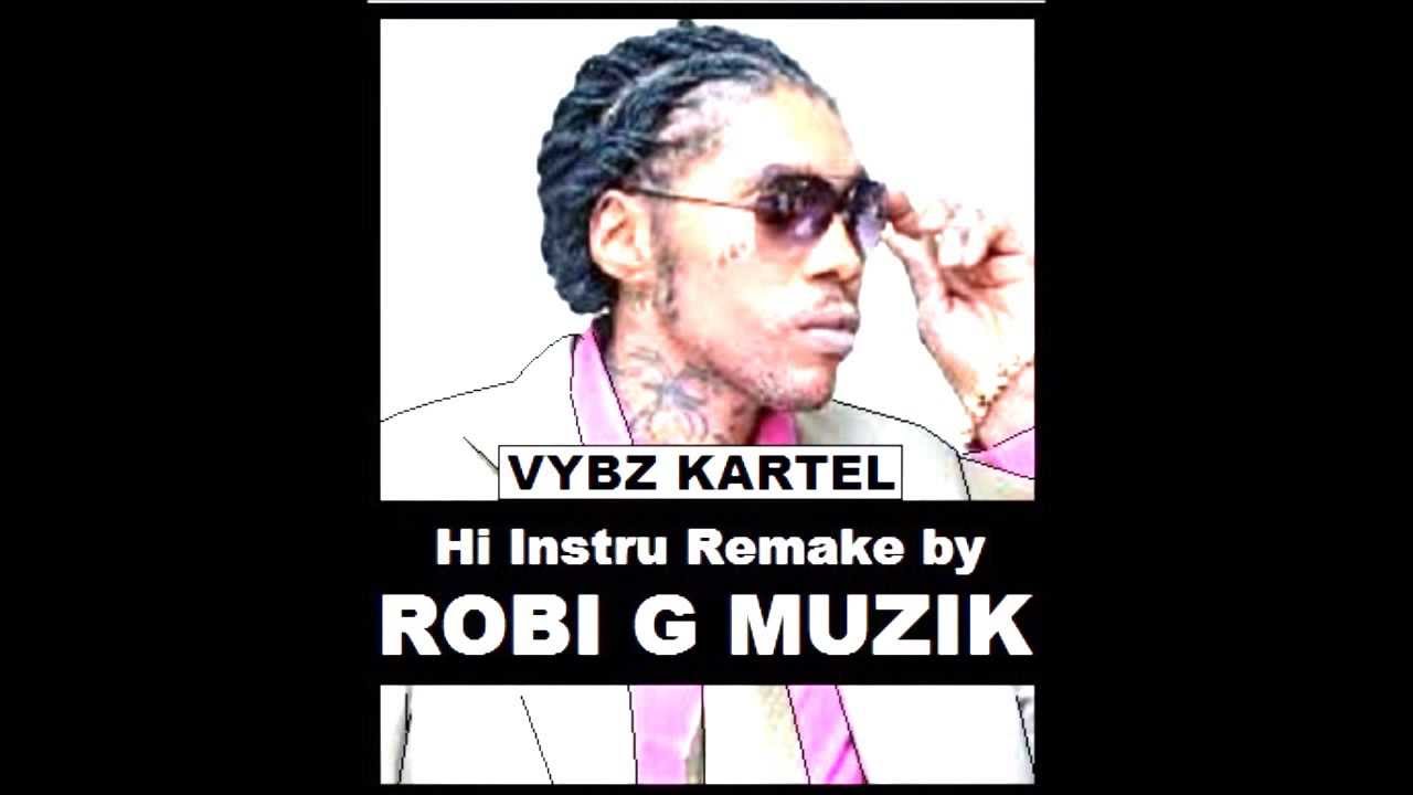 REMAKE OF HI VYBZ KARTEL INSTRUMENTAL BY ROBI G MUZIK [2014] - YouTube