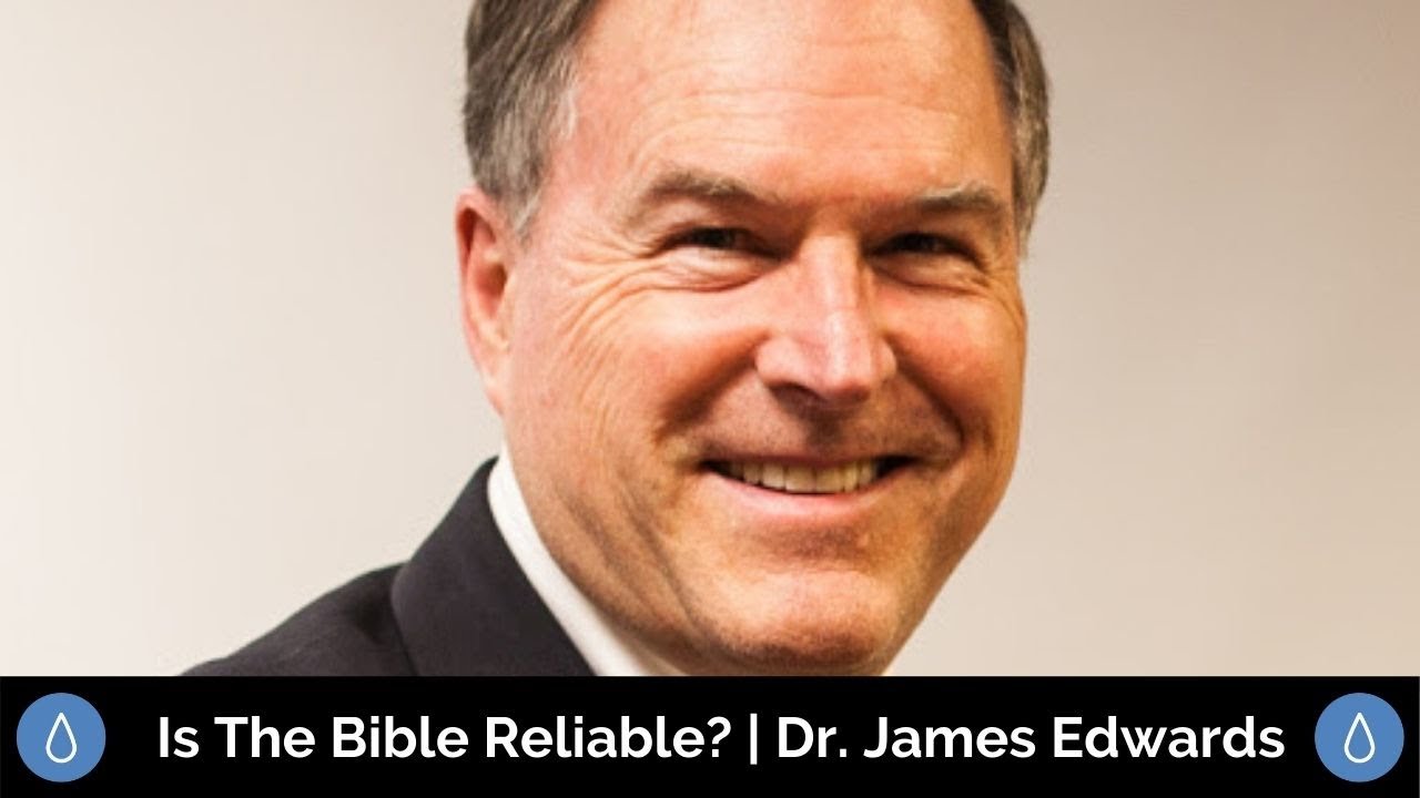 Is The Bible Reliable? | Dr. James Edwards - YouTube
