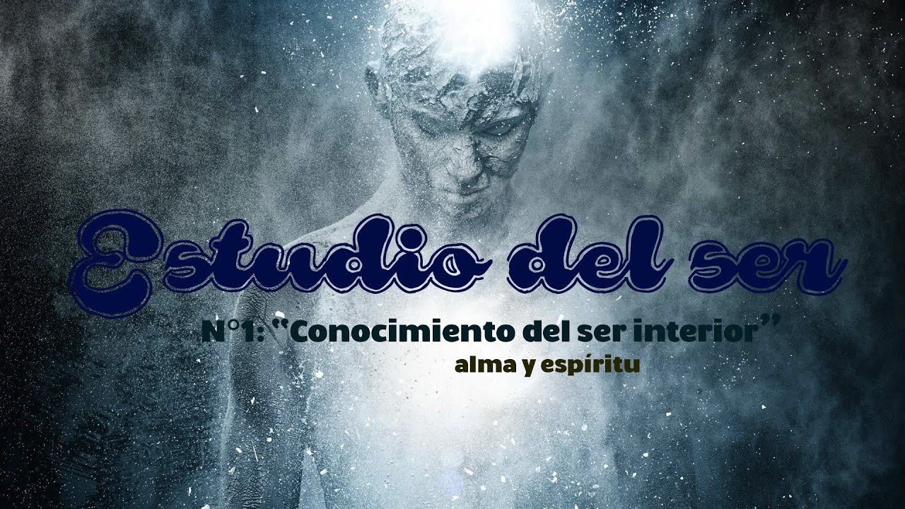 "Conocimiento del ser interior" (alma y espíritu) - Enseñanza N°1 - YouTube