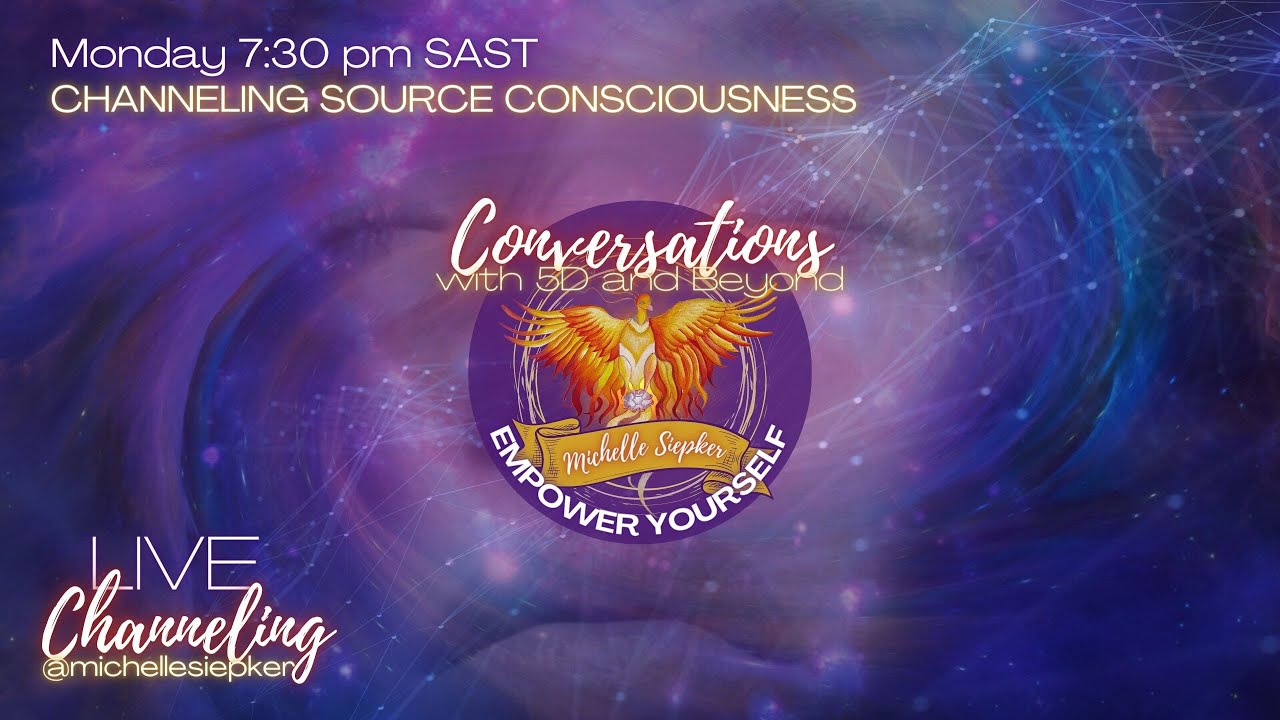 Channeling Source Consciousness LIVE: Conversations in 5D & Beyond ...