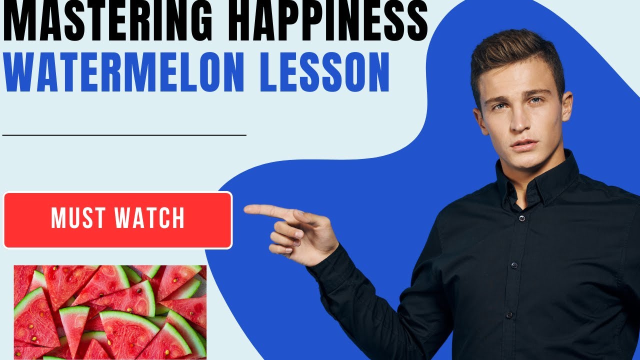 Mastering Happiness: The Watermelon Moral Lesson - YouTube