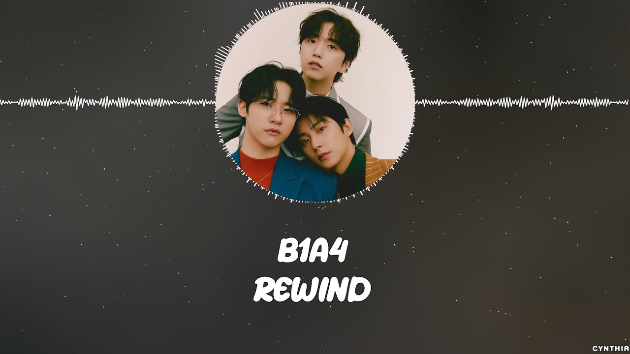 B1A4 - REWIND [HAN+ROM+ENG] LYRICS - YouTube