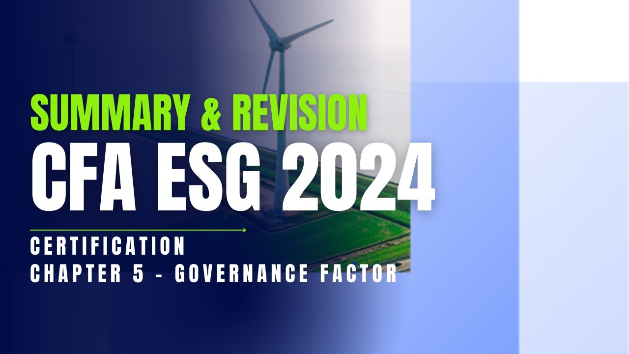 Chapter 5 - Governance factor - Summaries & Revision CFA ESG 2024 - YouTube