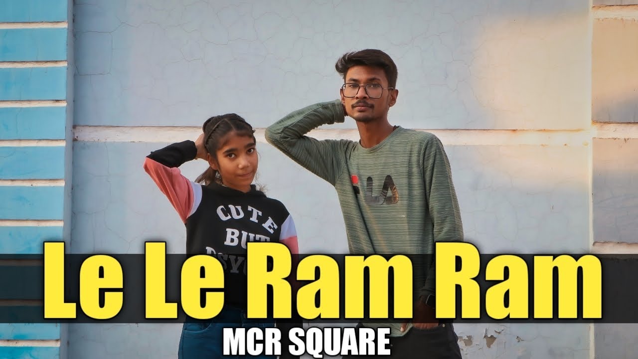 Le Le Ram Ram - Dance Cover | MCR SQUARE | RamRoy - YouTube