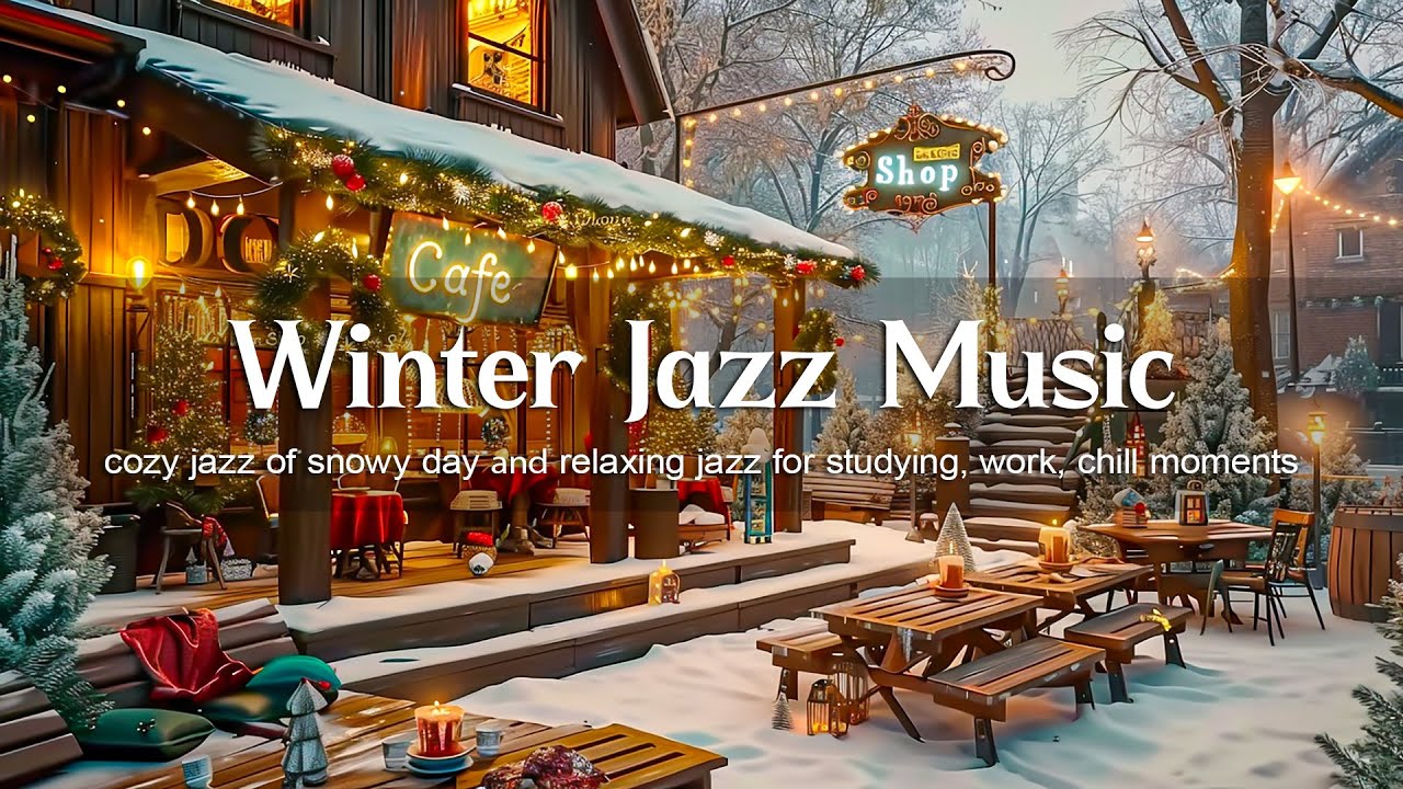 Winter Coffee Jazz ️ Cozy Jazz of Snowy Day ️ Relaxing Jazz for ...