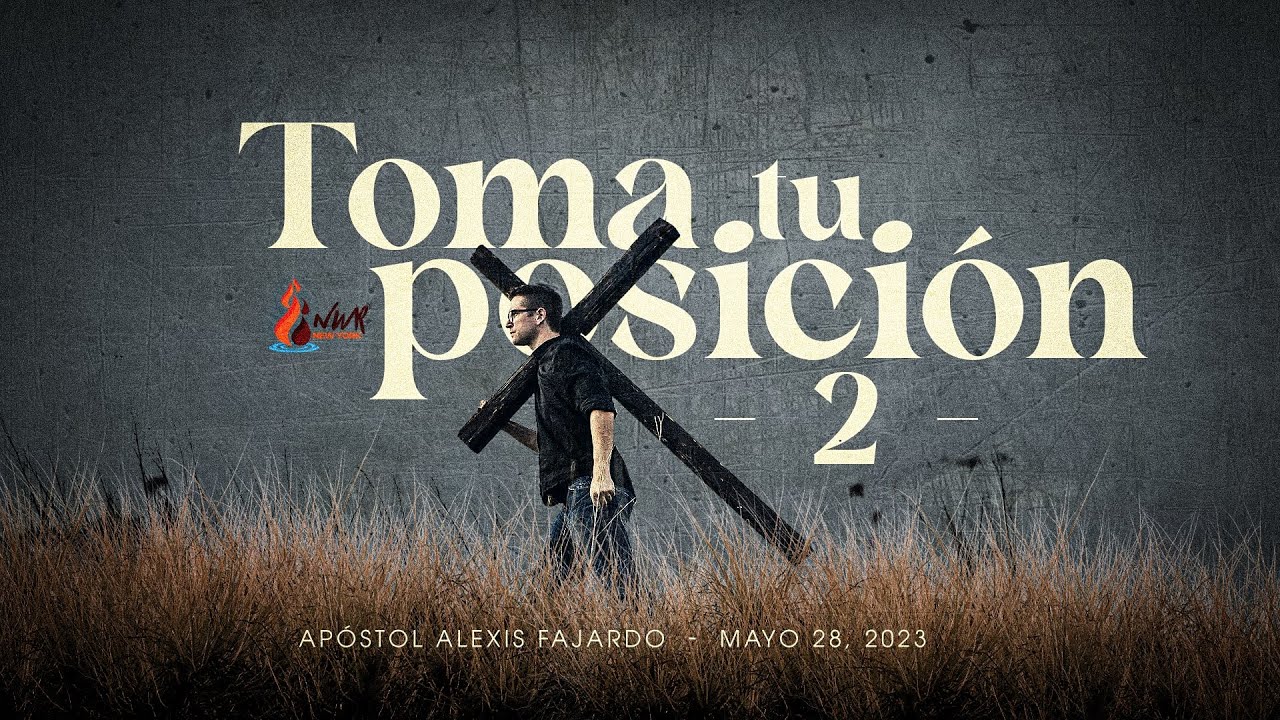Toma tu Posicion 2, Apostol Alexis Fajardo - YouTube