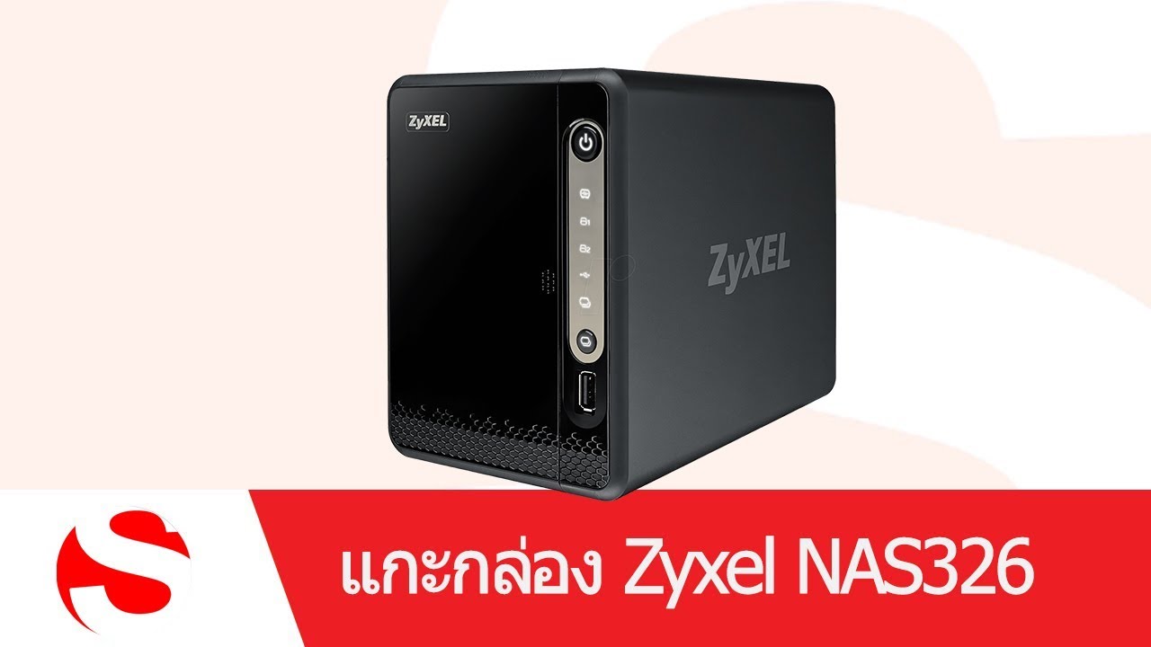 SYS2U.COM - แกะกล่อง Zyxel NAS326 - 2.5"/3.5" 2-Bay SATA-II - YouTube