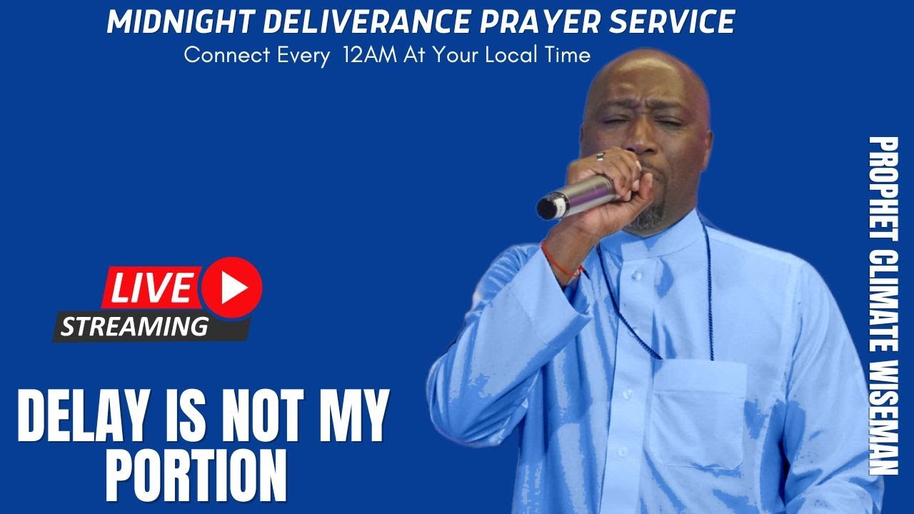 DELAY IS NOT MY PORTION | MIDNIGHT DELIVERANCE PRAYER SERVICE - YouTube