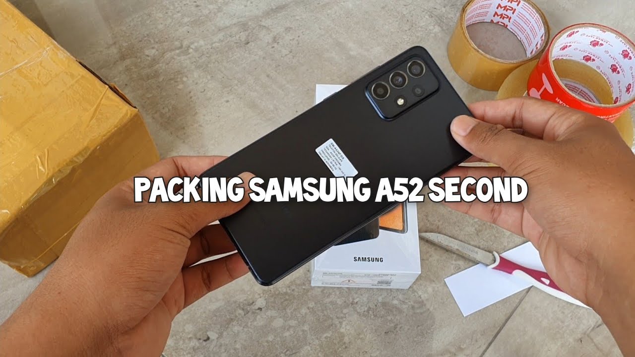Packing Samsung A52 second - YouTube