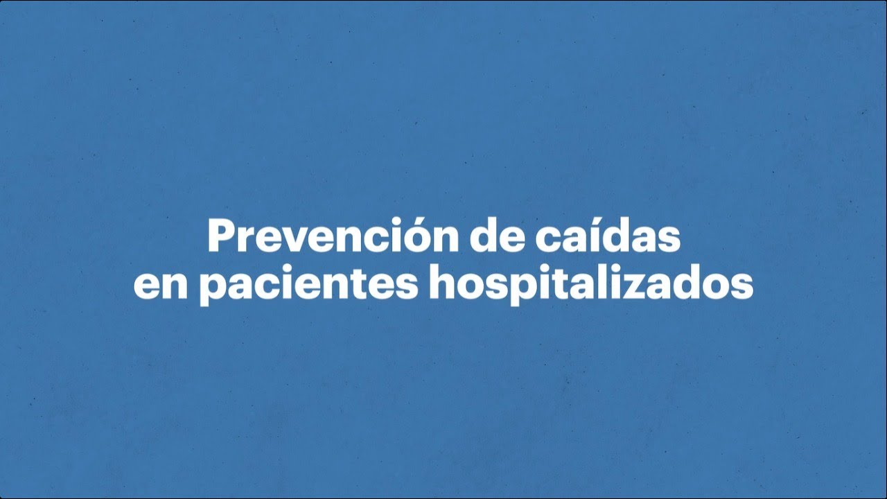Prevención de caídas en pacientes hospitalizados - YouTube