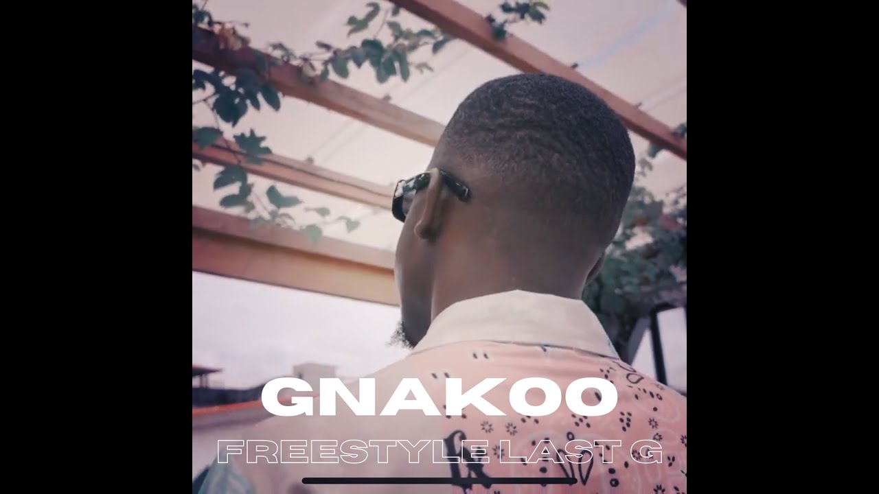 Freestyle Gnakoo Last G #1 (Official Music Video) - YouTube