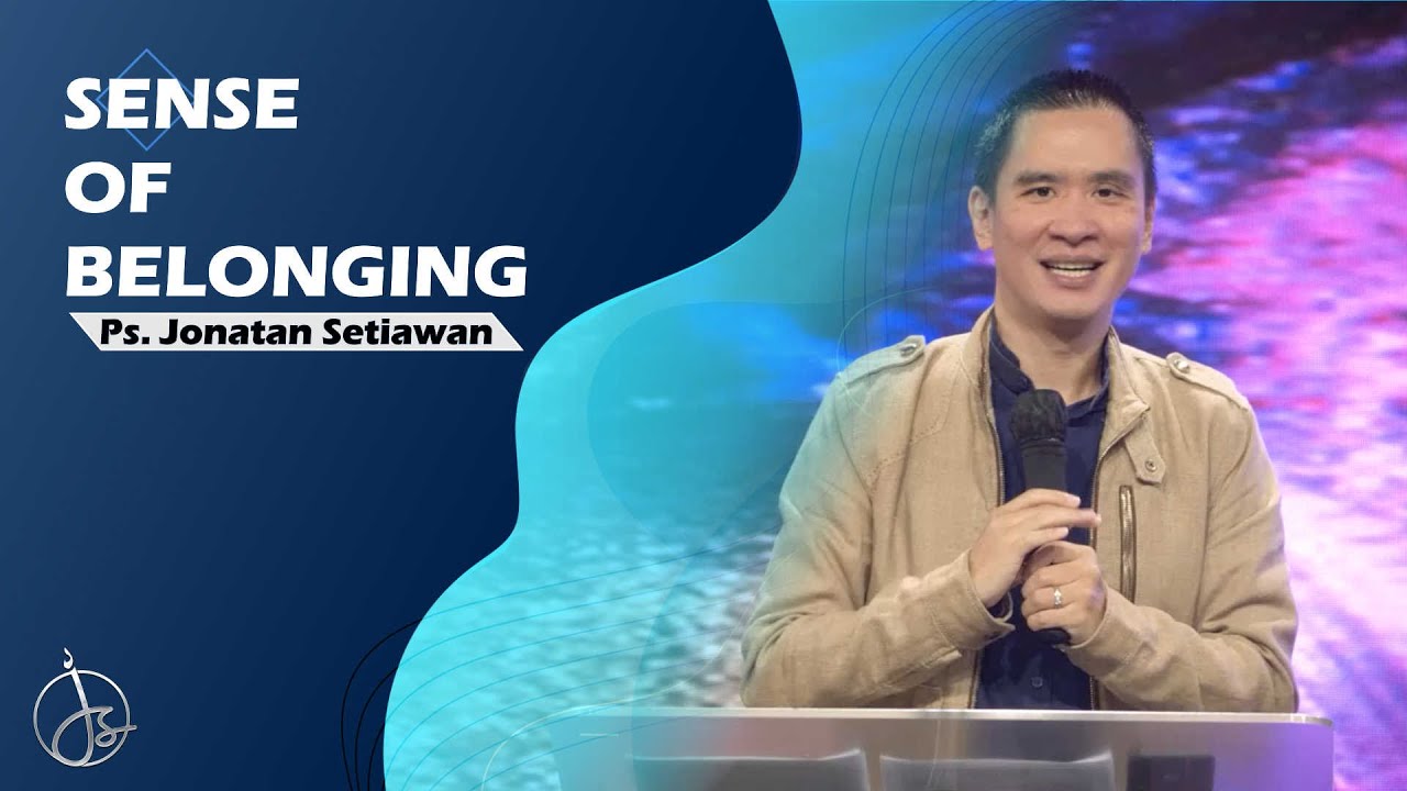 Sense of Belonging - Ps. Jonatan Setiawan - YouTube
