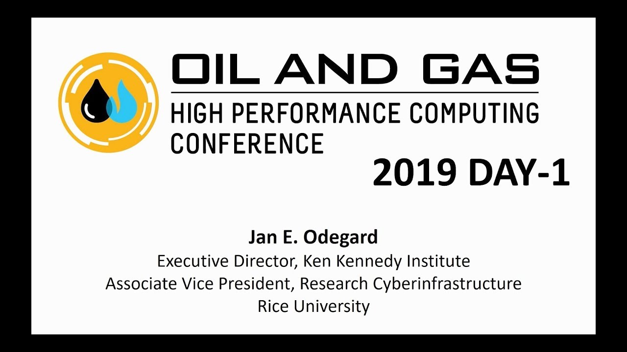 High Performance Computing Conference - Welcome Day 1, Jan Odegard ...