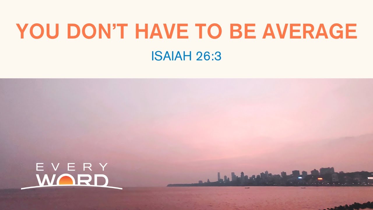 Every Word Devotional: You Don’t Have to Be Average - YouTube