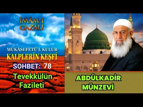 ABDÜLKADİR MÜNZEVİ - KALPLERİN KEŞFİ - SOHBET: 78 - Tevekkülün Fazileti. 29.01.2026.