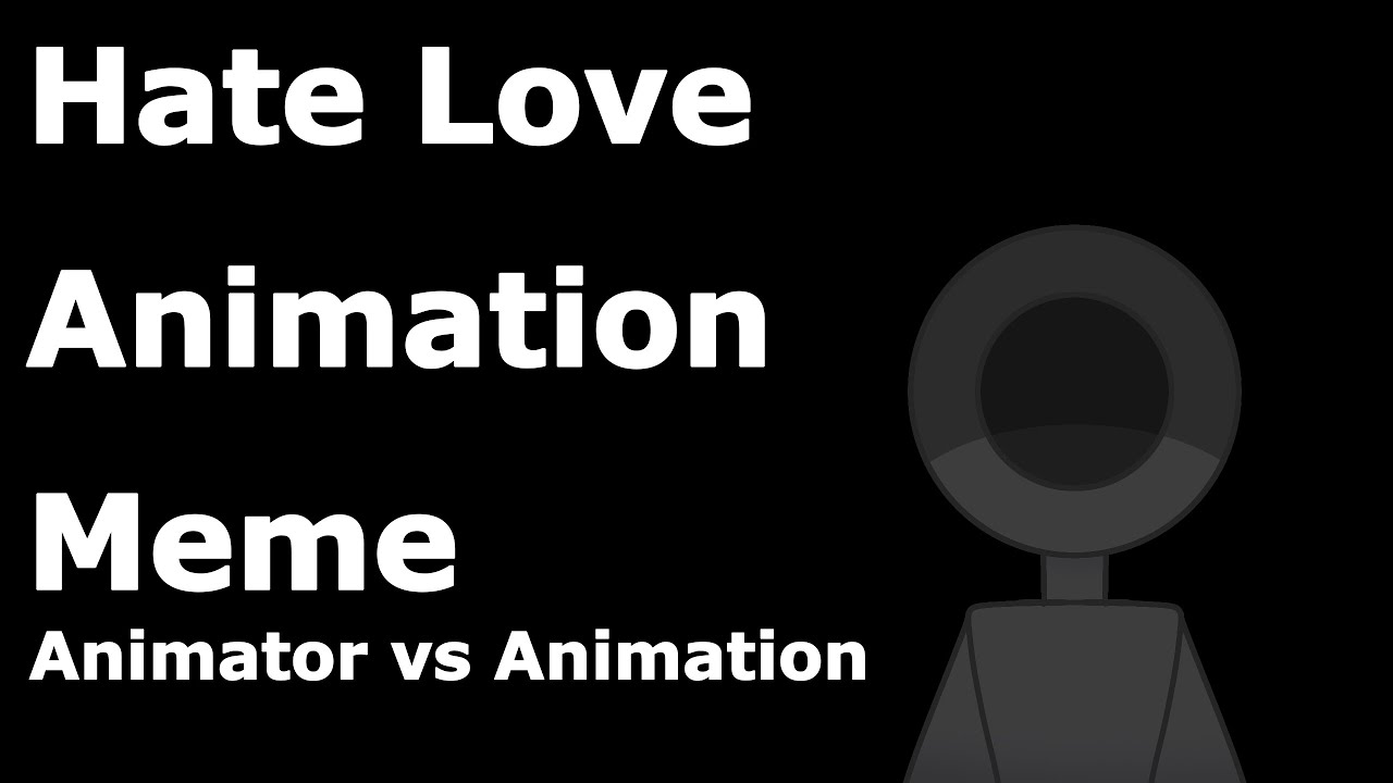 Hate Love Animation Meme || Animator vs Animation || Alan Becker - YouTube