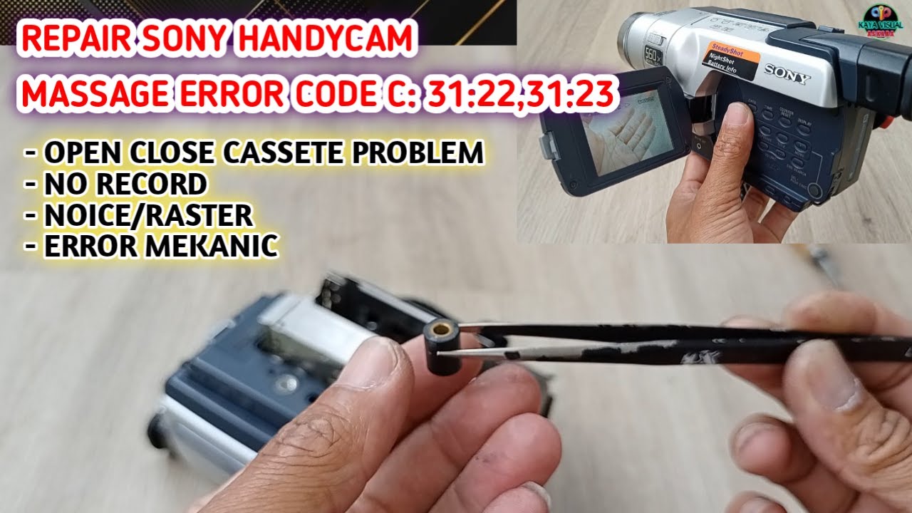 Cara Mudah Service Handycam Code error 31: 22 - YouTube