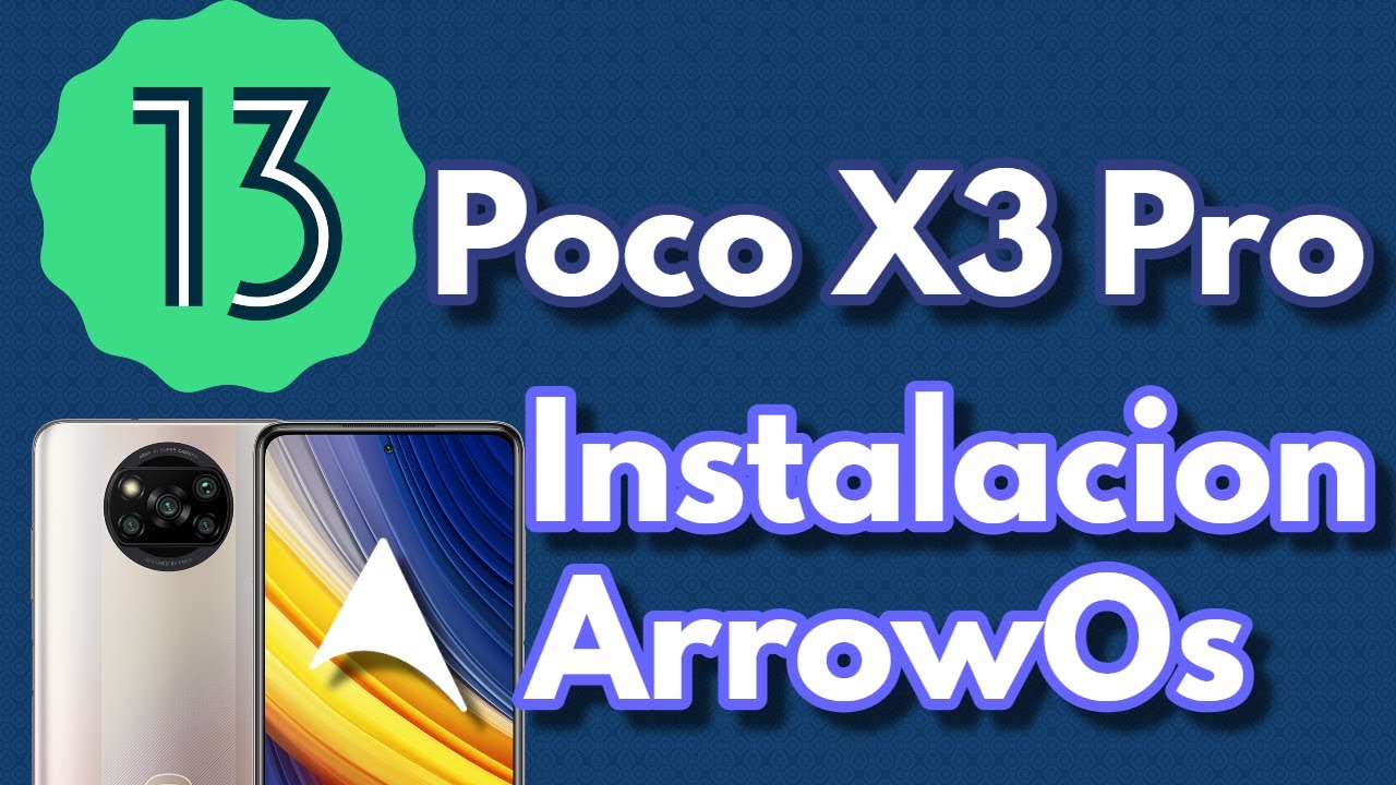 Poco X3 Pro ArrowOs 13 OFFICIAL Android 13 || Instalación - YouTube