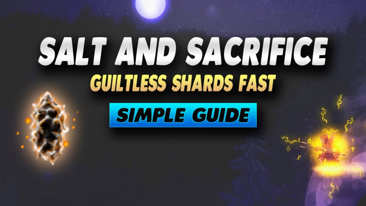Salt and Sacrifice How To Get Guiltless Shards Fast - Simple Guide ...