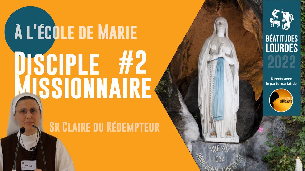 Part2 "Disciple Missionnaire" à l'école de Marie. Sr Claire du ...