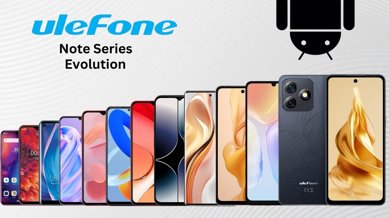 Evolution of Ulefone Note Series - YouTube