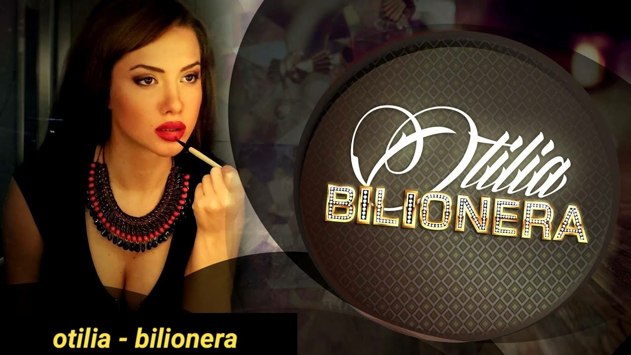 Otilia - Bilionera [Lyrics Song] - YouTube