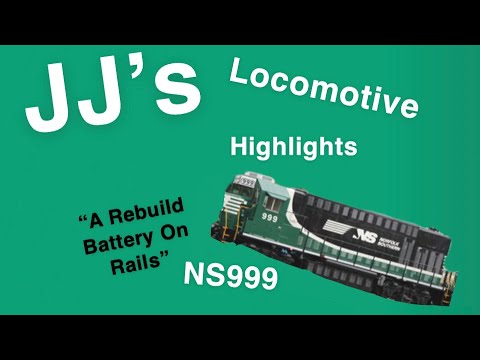 JJ’s Locomotive Highlights: NS999 “A Rebuilt Battery On Rails” - YouTube