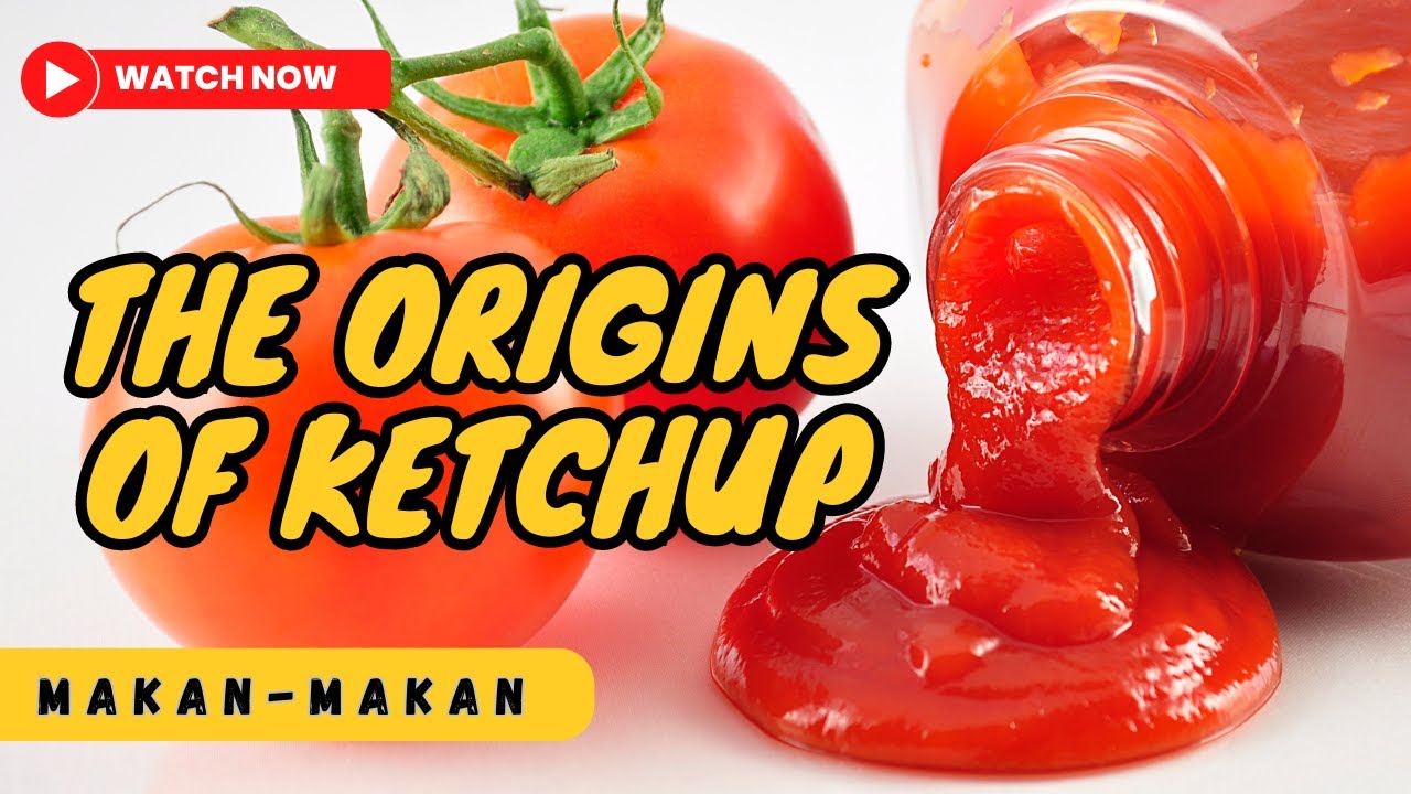 Uncovering the Origins of Ketchup: From Hokkien 'ke-tsiap' to Global Condiment - YouTube
