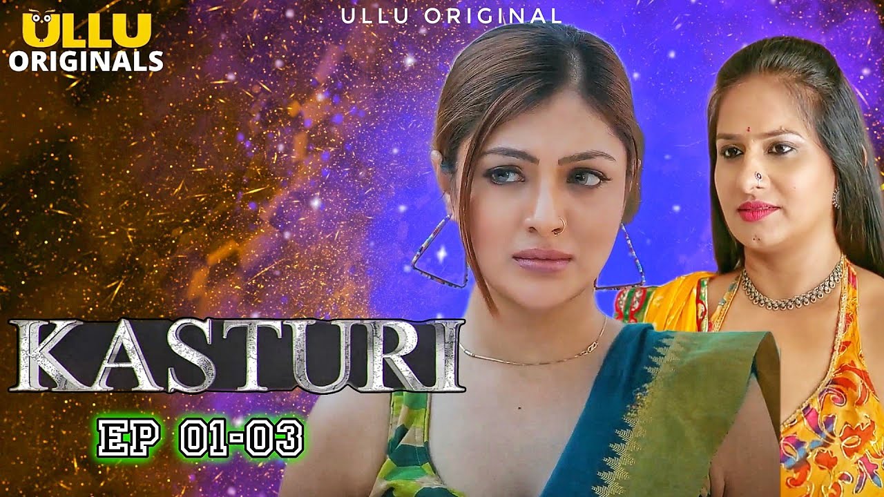 Hit Series 😈 | Kasturi | Ullu Original | Khushi Mukharjee Jonita D'Cruz ...