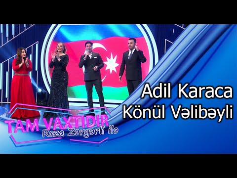 Tam vaxtidir #104 - Adil Karaca, Konul Velibeyli