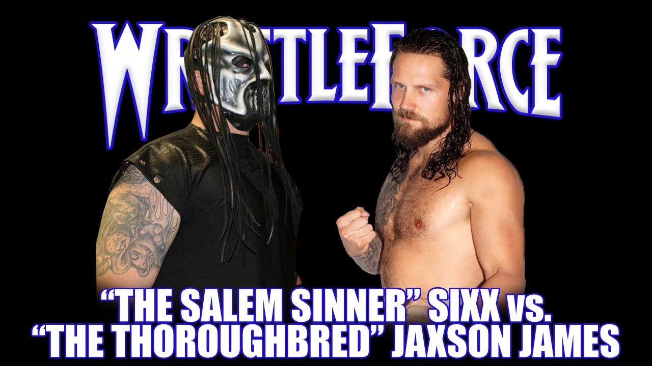 "Salem Sinner" Sixx vs. "The Thoroughbred" Jaxson James (WrestleForce ...