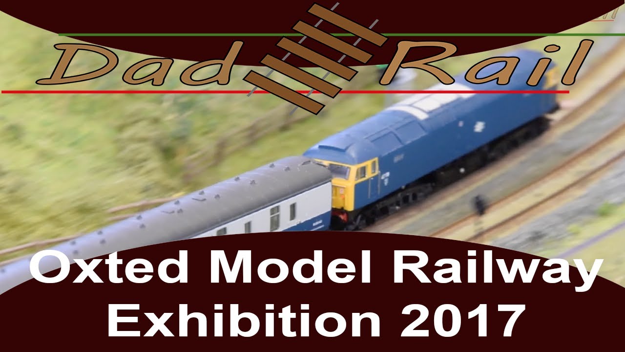Oxted Model Railway Exhibition 2017 Model Trains - DAD RAIL HD - YouTube