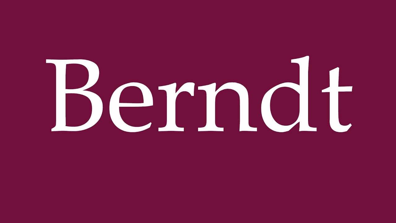 How to Pronounce ''Berndt'' Correctly in German - YouTube