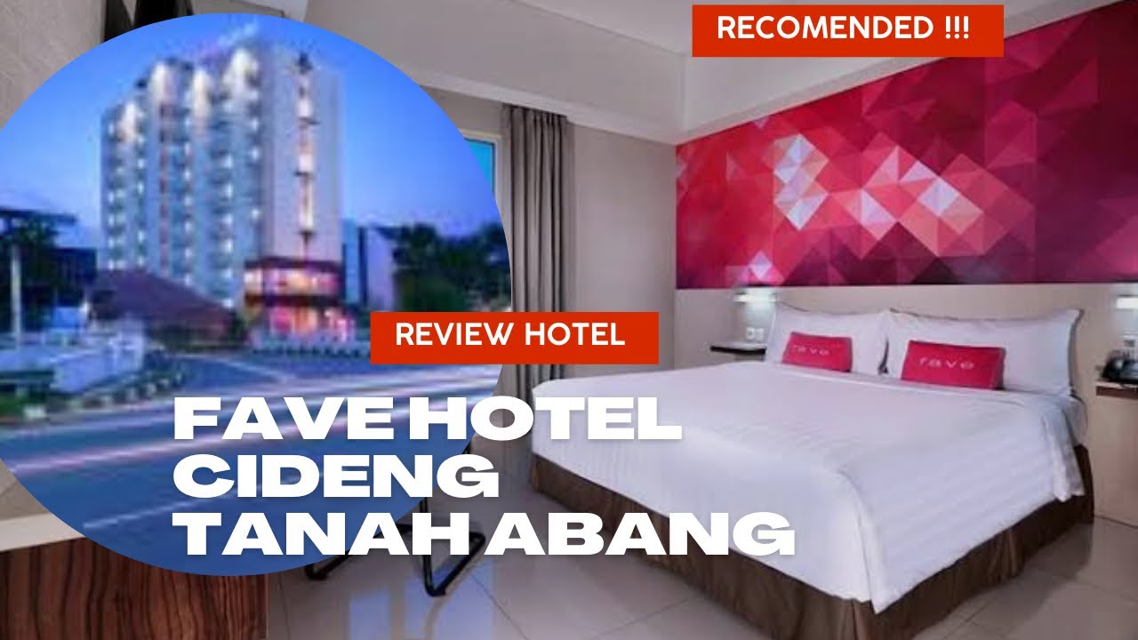 REVIEW FAVE HOTEL CIDENG TANAH ABANG | HOTEL MURAH RECOMMENDED DI ...