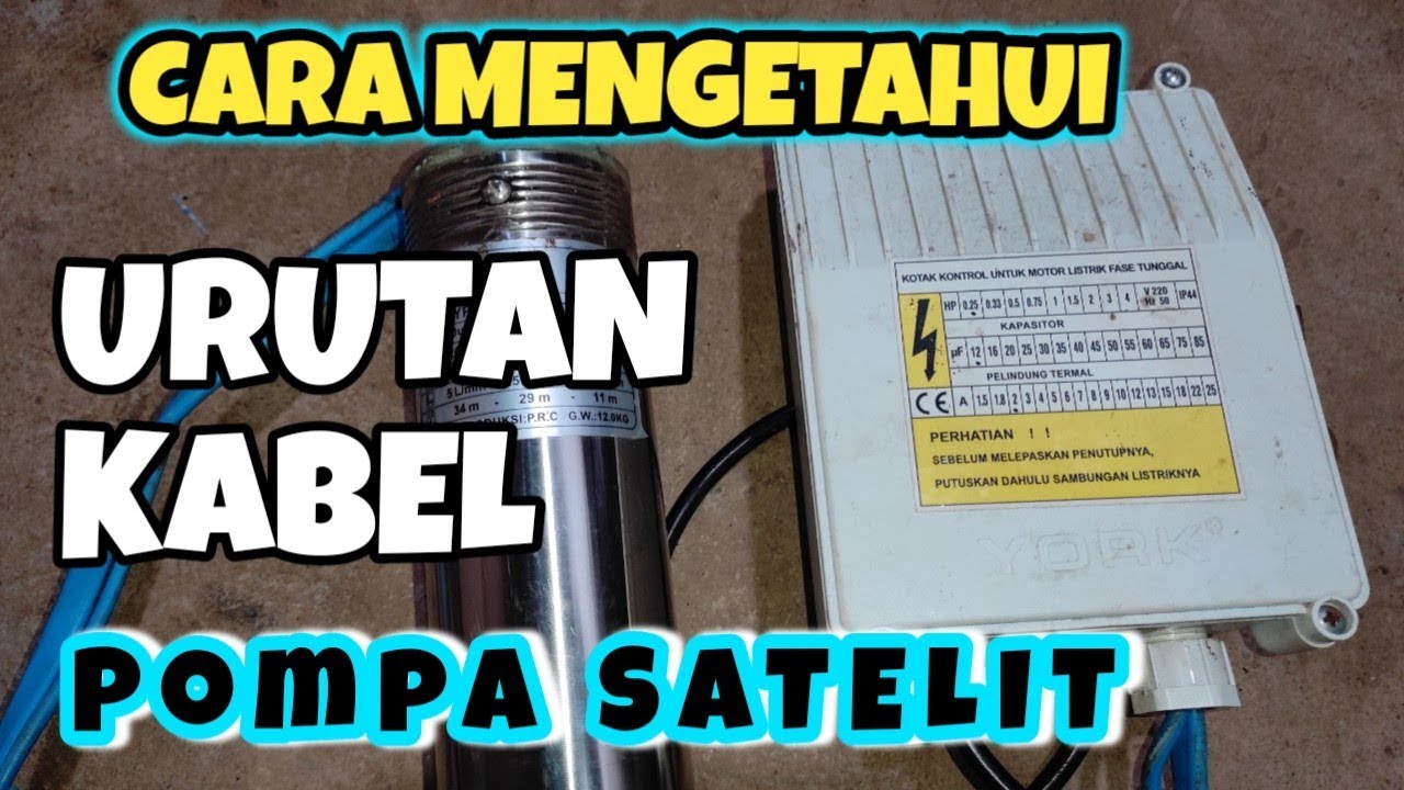 CARA MENGETAHUI URUTAN KABEL POMPA SATELIT ATAU POMPA SUBMERSIBLE - YouTube