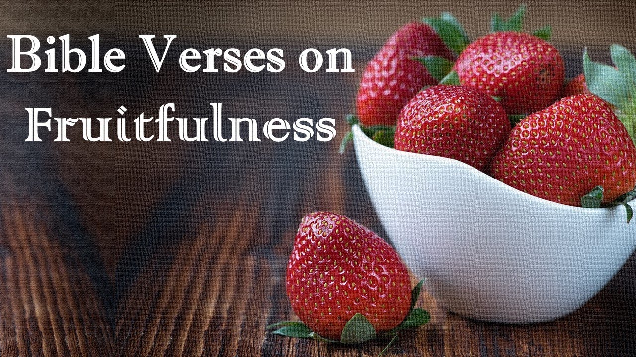 Bible verses Related to Fruitfulness - YouTube