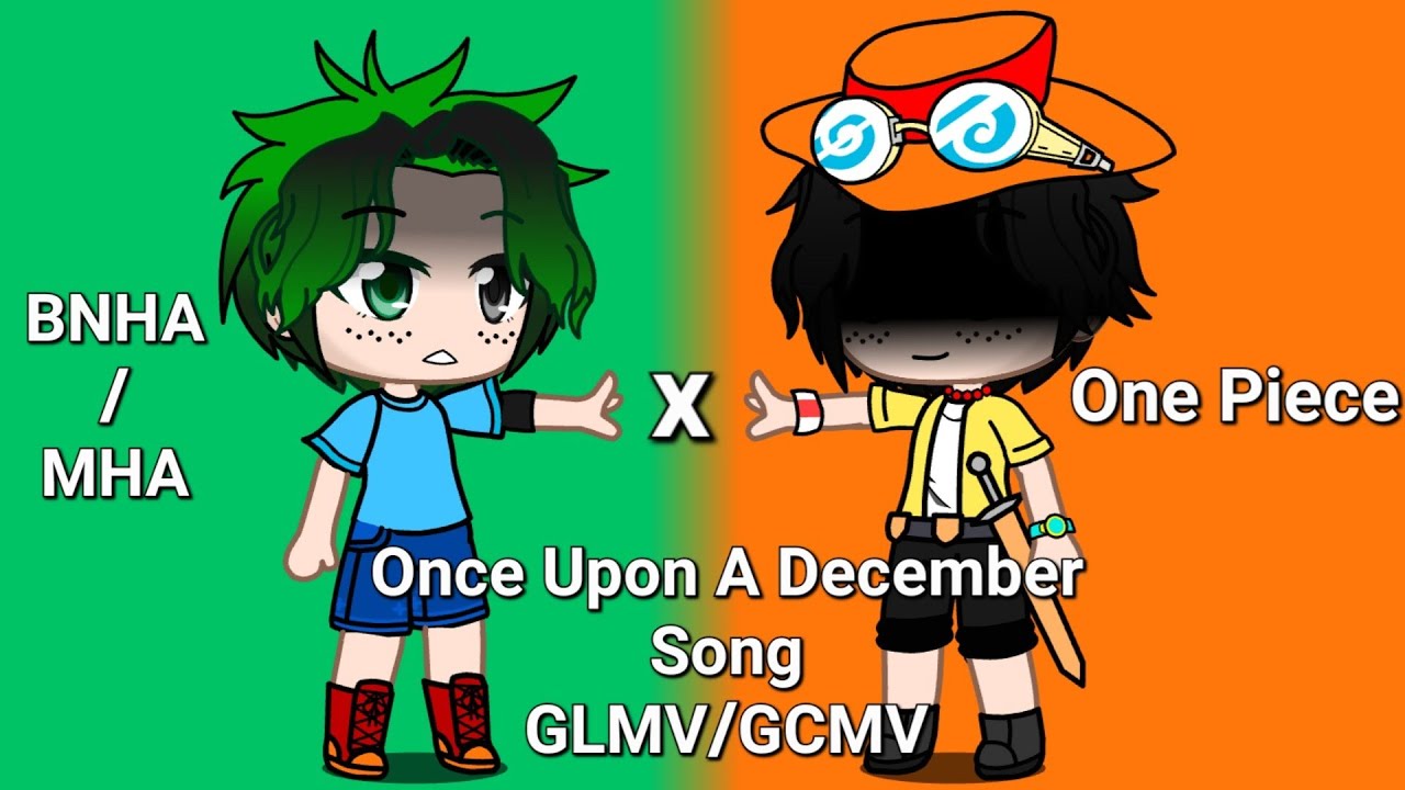 Once Upon A December Song(Gacha Club(My Au(Ace Deku Au(BNHA/MHA X ONE ...
