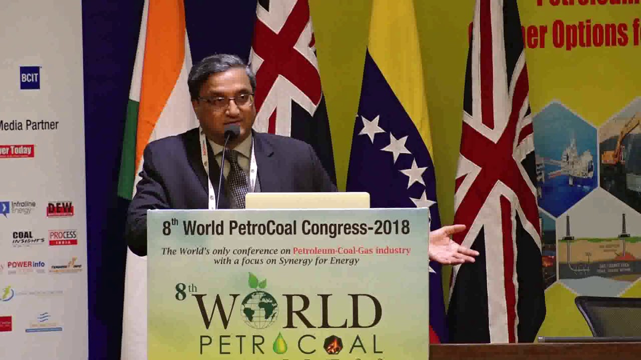 Mr S K Srivastava, Co Chairman Steering Committee, World PetroCoal ...