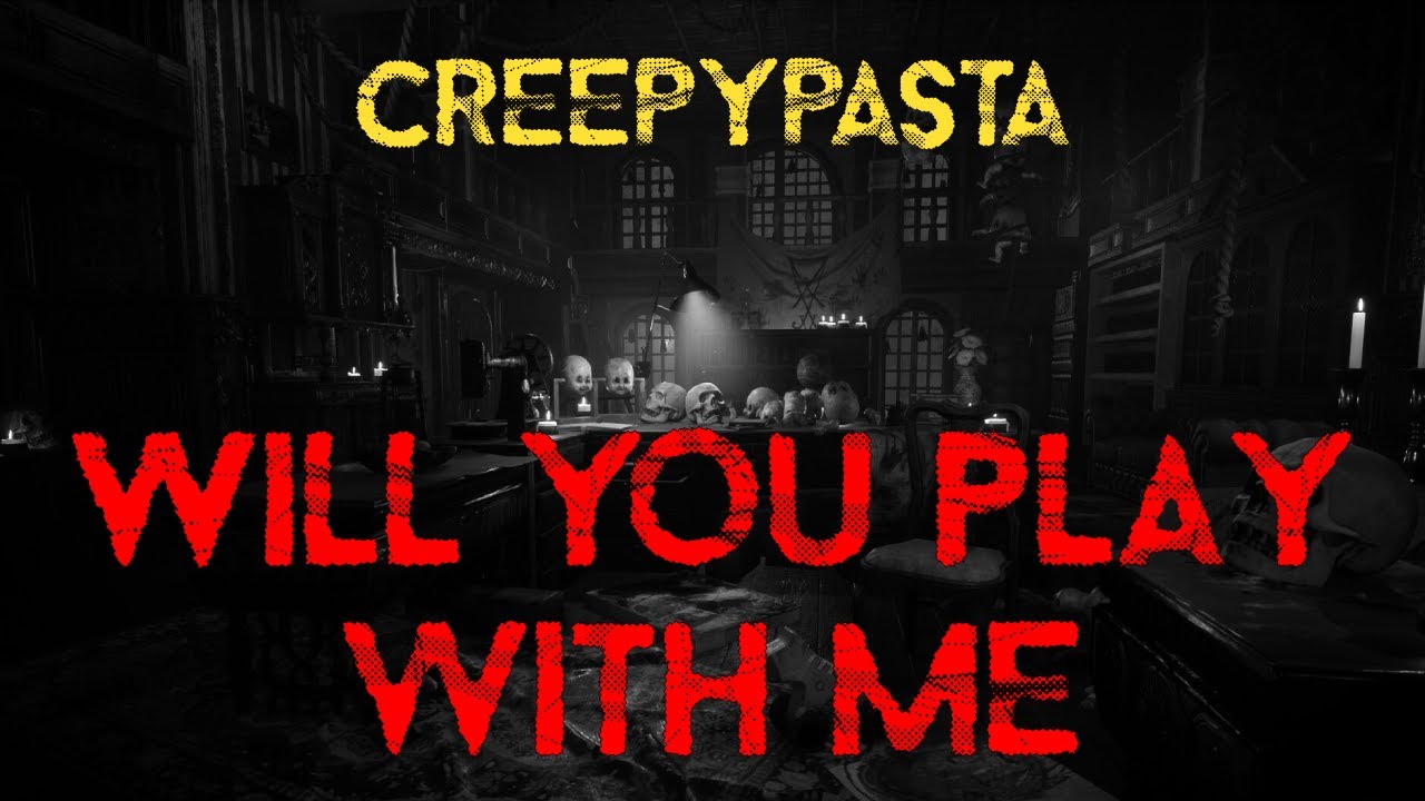 "Will You Play With Me?" - Creepypasta - YouTube