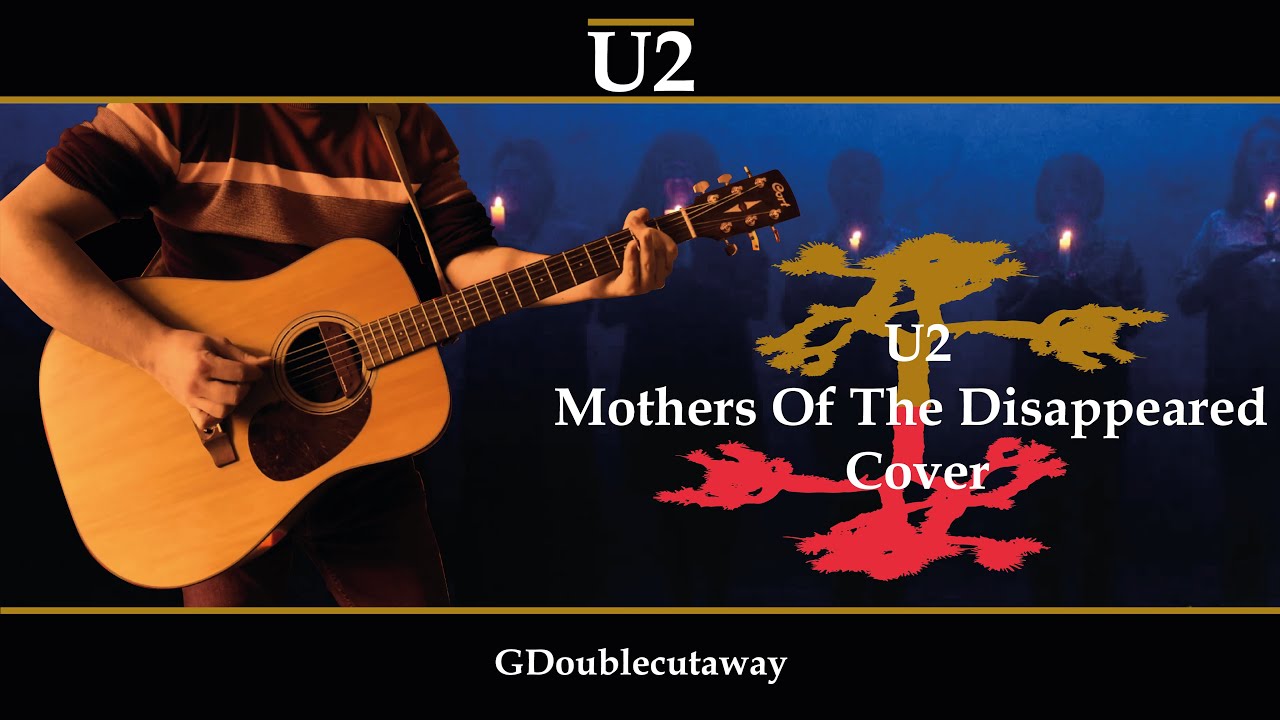U2 - Mothers Of The Disappeared Cover - YouTube