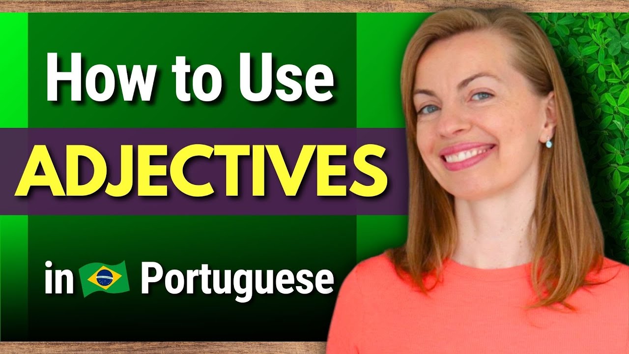 Learn How to Use Adjectives in Brazilian Portuguese | The Gender of ...